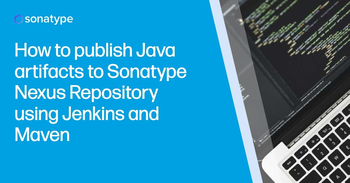 How to publish Java artifacts to Sonatype Nexus Repository using ...